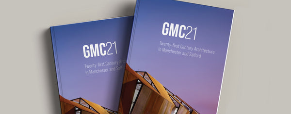 GMC - 21st CENTURY ARCHITECTURE IN MANCHESTER AND SALFORD (2023)