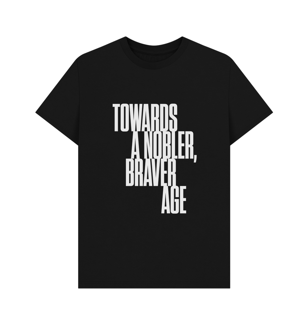 Towards A Nobler Braver Age